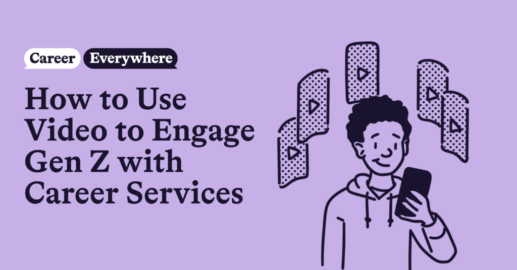 How to Use Video to Engage Gen Z with Career Services - uConnect
